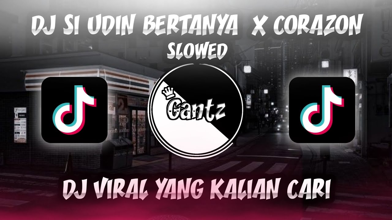 DJ SI UDIN BERTANYA X DJ CORAZON SLOW BREAKBEAT - YouTube