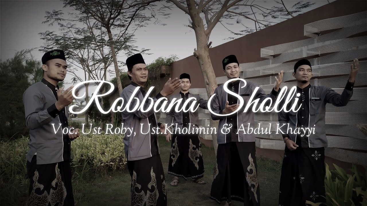 New Robbana Sholli || Voc. Ust. Robbi || Ofiicial Video Clip || Jam ...