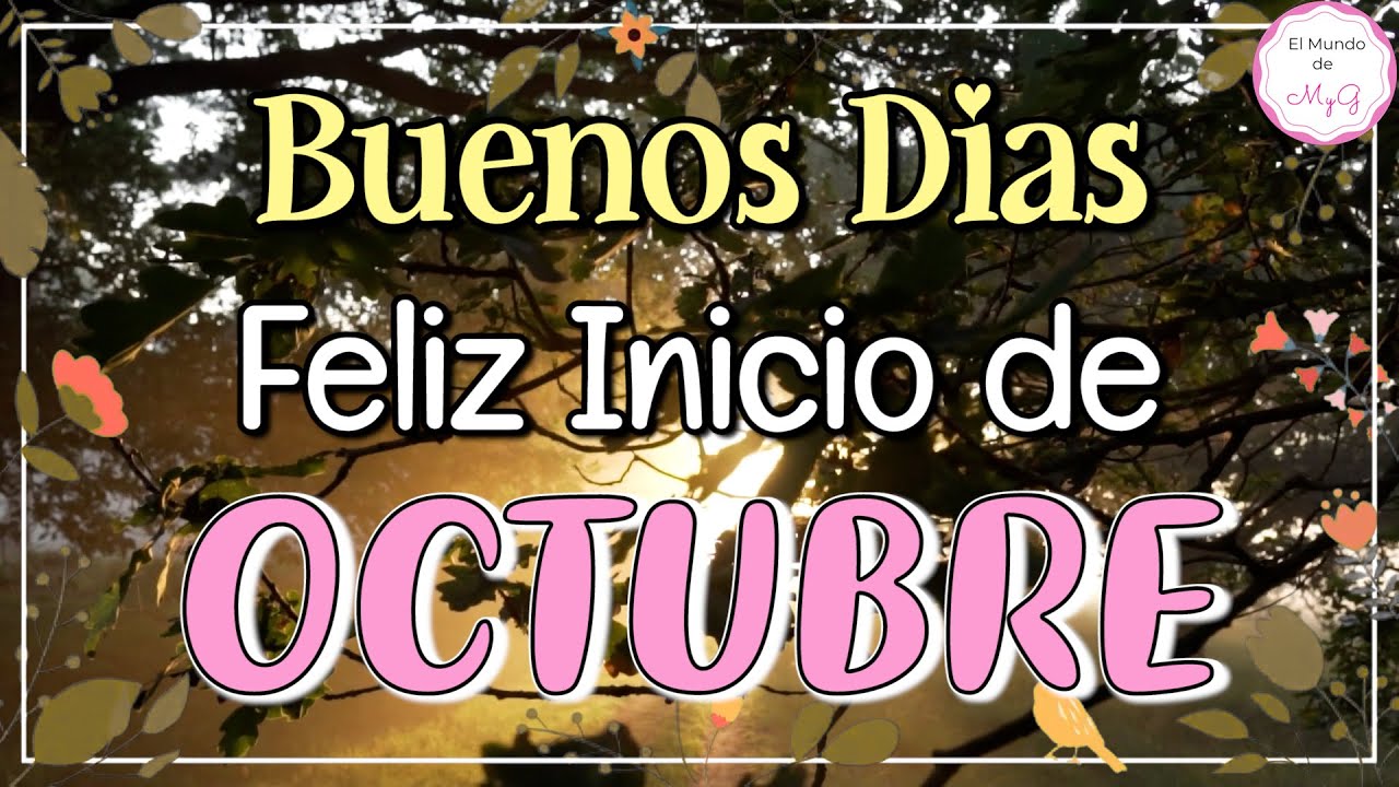 💛Buenos Dias Feliz y Bendecido Mes de OCTUBRE💖Lindo Mensaje para ...