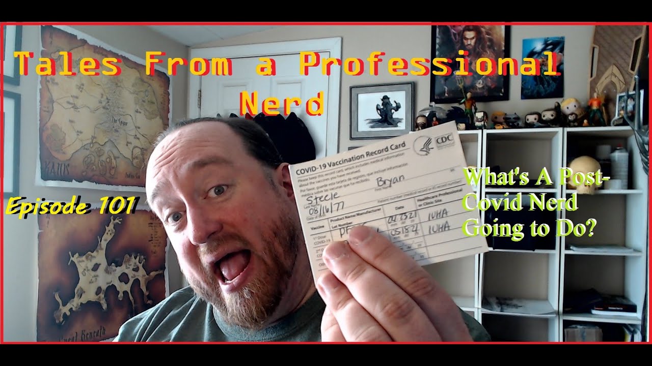 Tales From a Professional Nerd, Episode 101 - What's a Post-Covid Nerd ...