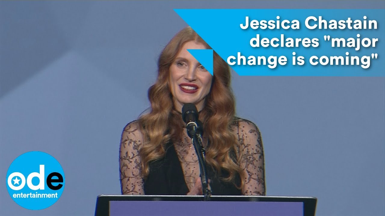 Jessica Chastain declares "major change is coming" - YouTube