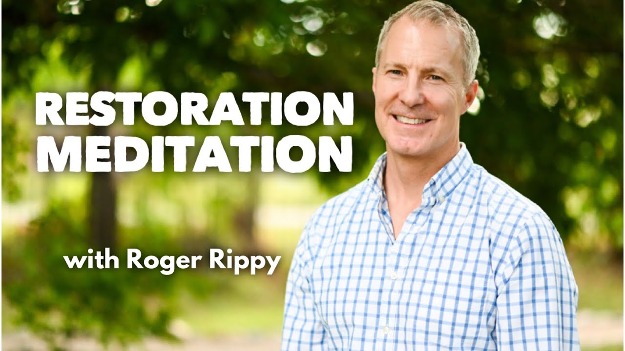 Restoration Meditation with Roger Rippy - YouTube