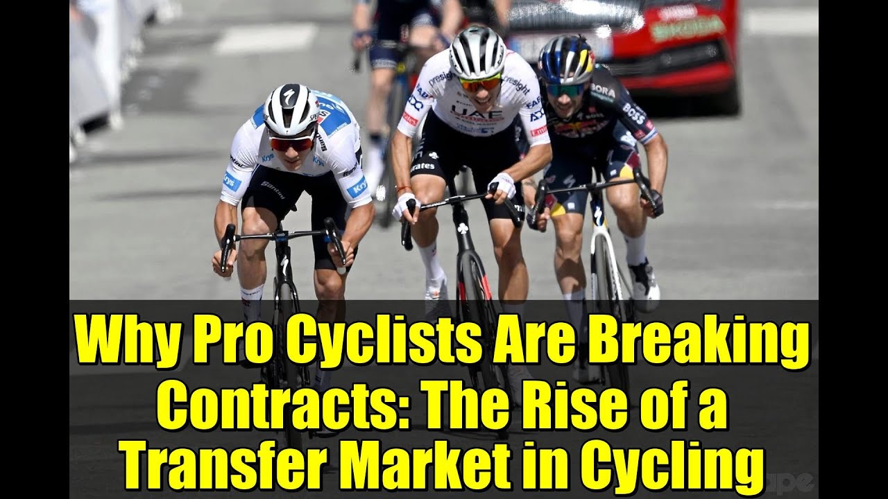 Why Pro Cyclists Are Breaking Contracts: The Rise of a Transfer Market ...