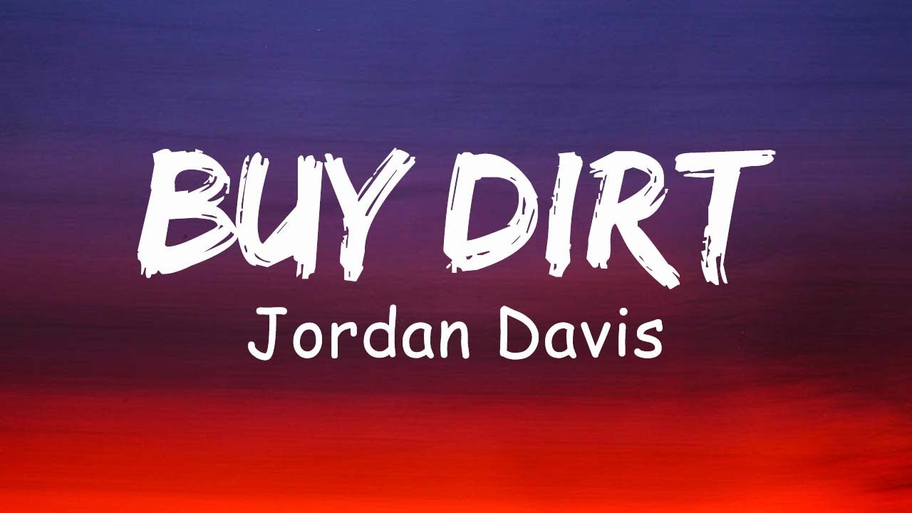 Jordan Davis - Buy Dirt ft. Luke Bryan (Lyrics) - YouTube