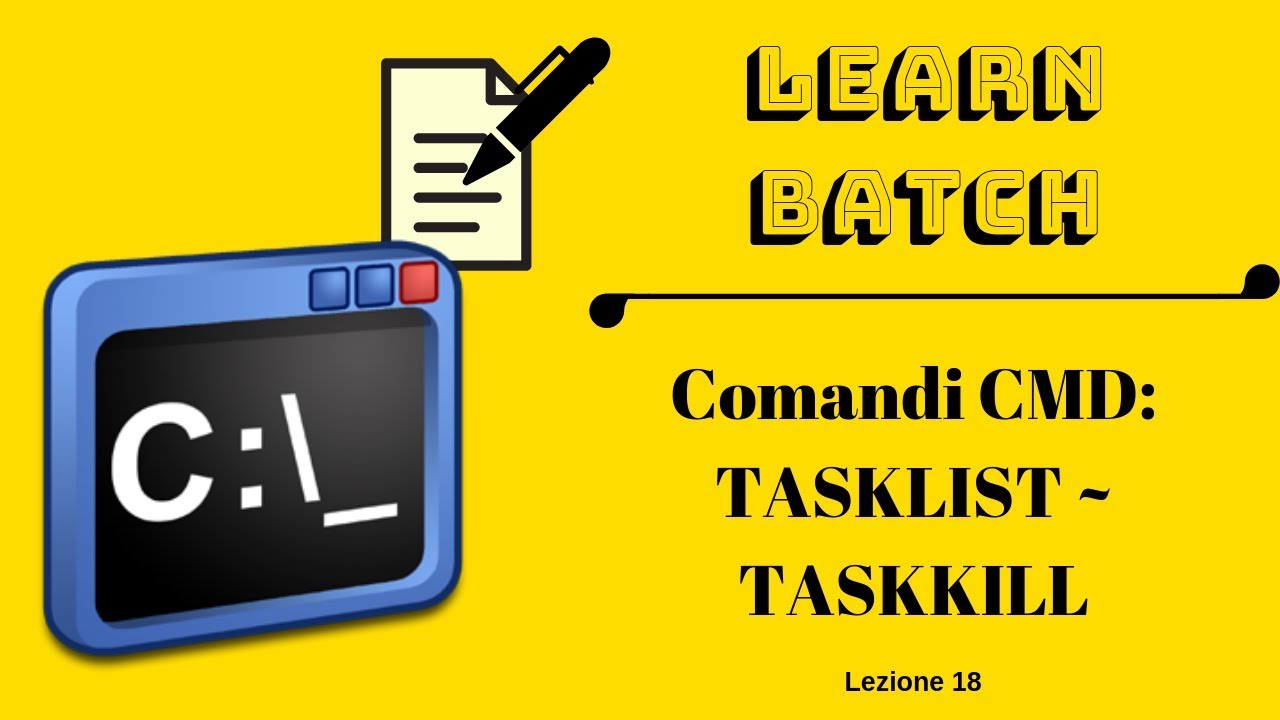 COMANDI CMD: TASKLIST - TASKKILL ~ Lezione 18 Batch - YouTube