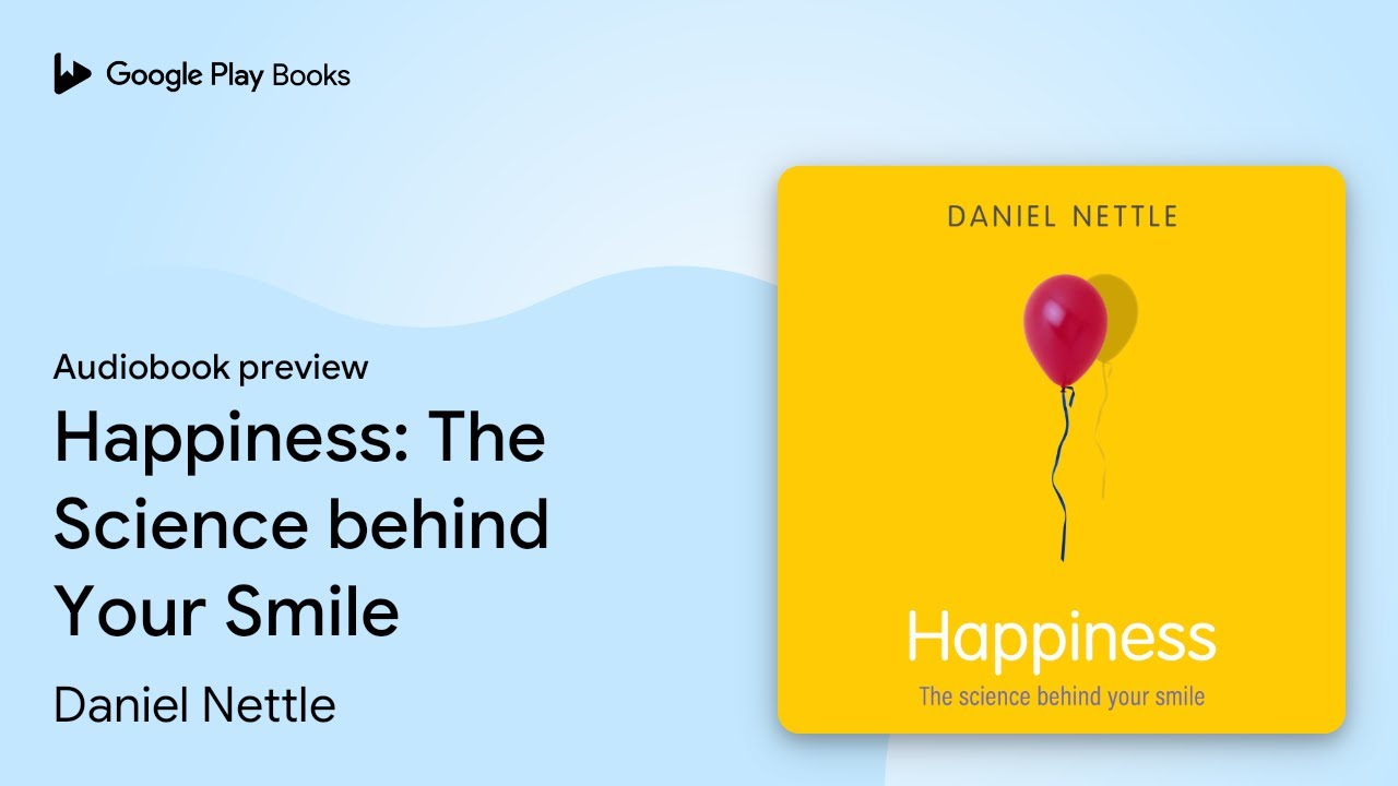 Happiness: The Science behind Your Smile by Daniel Nettle · Audiobook ...