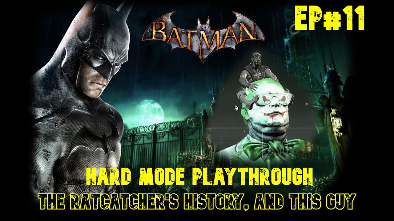 Batman Arkham Asylum (Hard) Playthrough Ep#11: The Ratcatcher's History ...