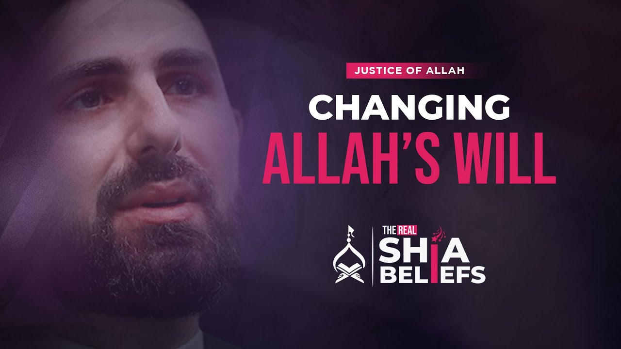 Types of Divine Will & How Can We Change It? | ep 32 | The Real Shia ...
