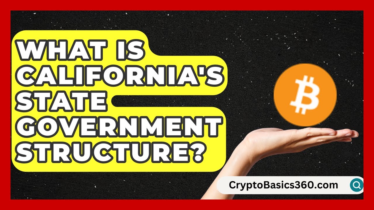 What Is California's State Government Structure? | State Policy Experts ...