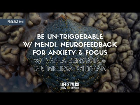 Mendi Neurofeedback for Anxiety & Focus w/ Moha Bensofia & Dr. Melissa ...