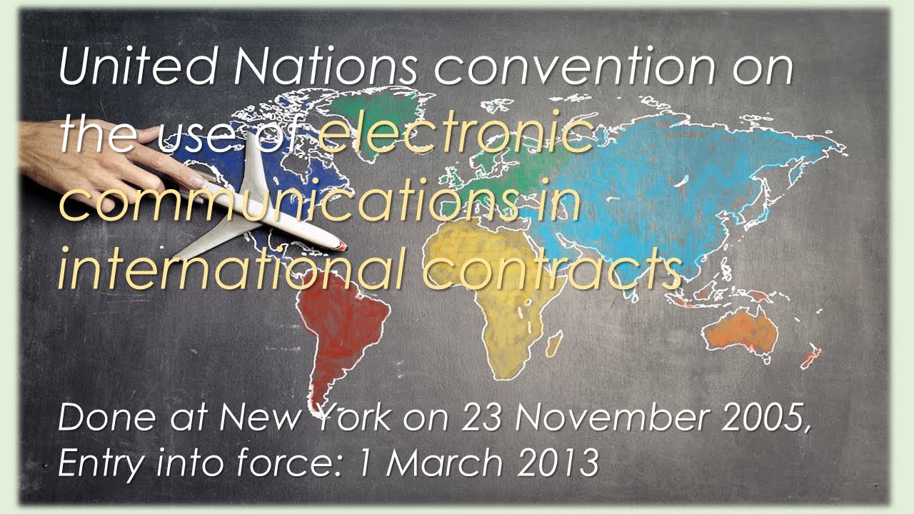 United Nations convention on the use of electronic communications in ...