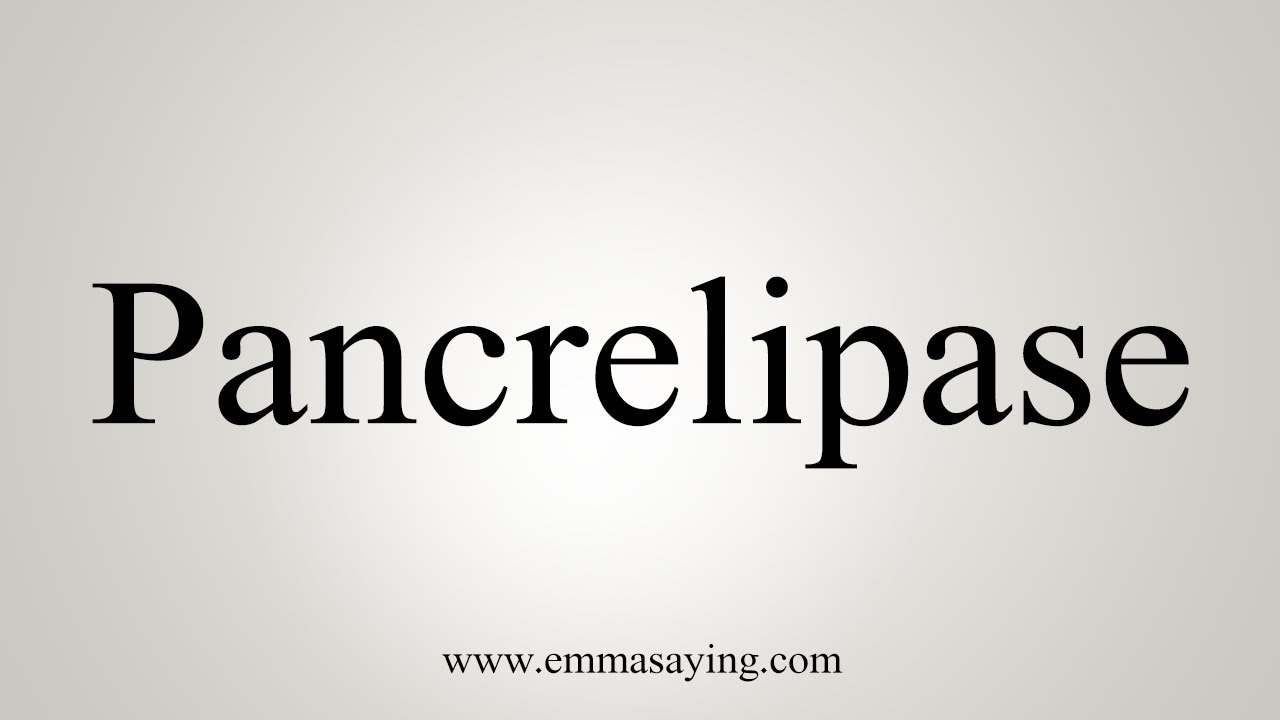 How To Say Pancrelipase - YouTube