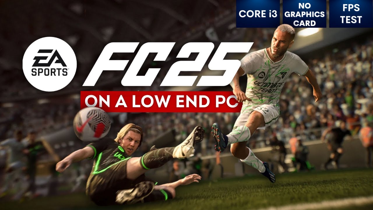 EA SPORTS FC 25 on Low End PC | NO Graphics Card | i3 - YouTube