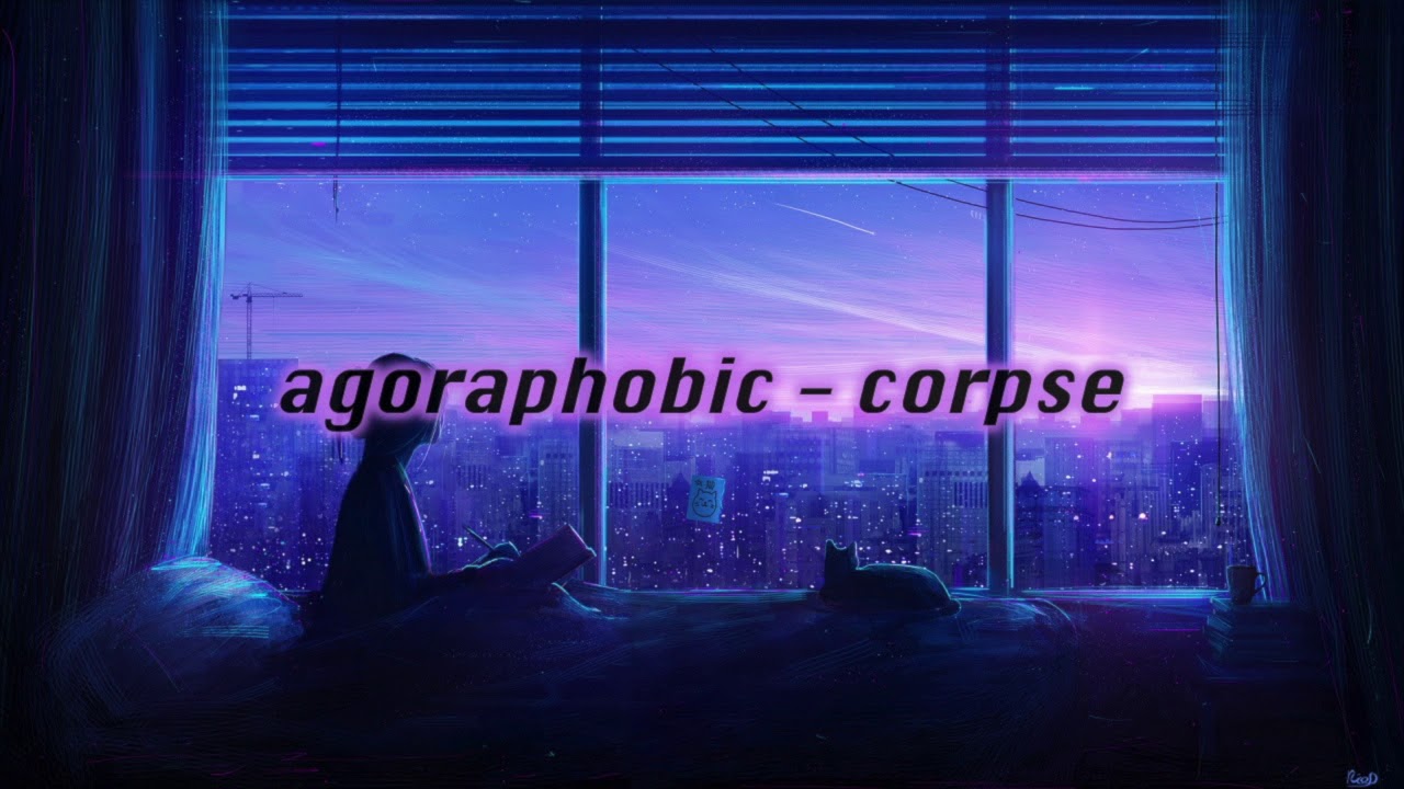agoraphobic - corpse // s l o w e d & r e v e r b - YouTube
