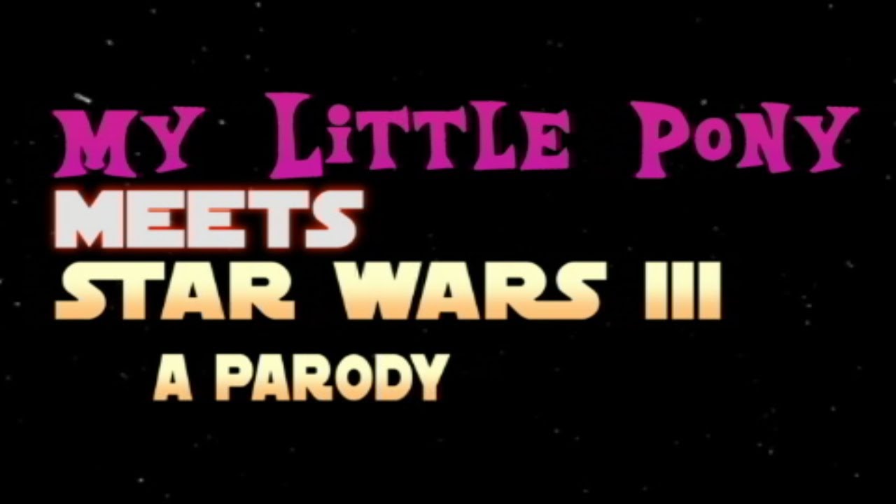 Star Wars Meets MLP 3 Trailer 2 - YouTube