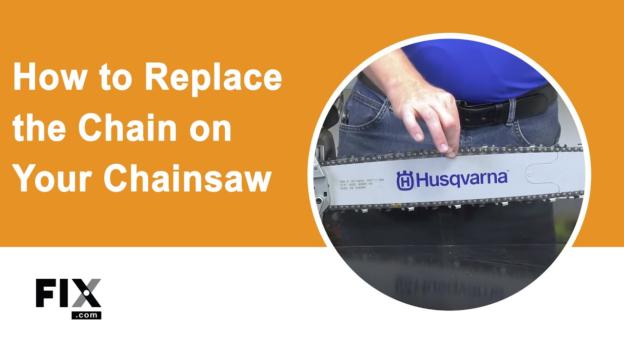 CHAINSAW REPAIR: How to Replace the Chain on Your Chainsaw | FIX.com ...