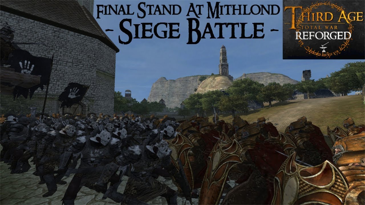 FINAL STAND AT MITHLOND (Siege Battle) - Third Age: Total War (Reforged ...