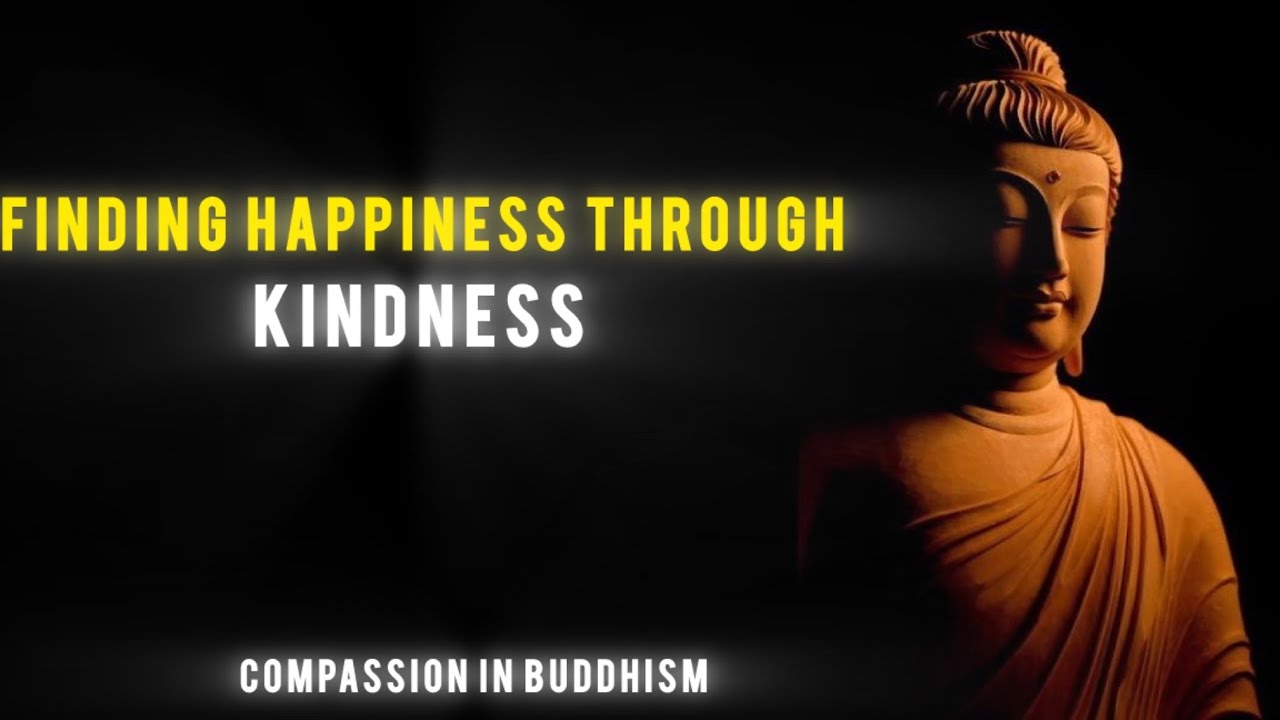 Compassion in Buddhism: Finding Happiness Through Kindness - YouTube