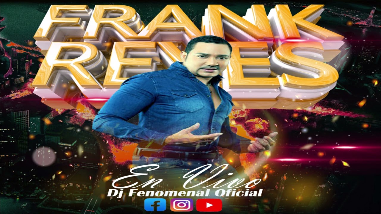 Dj Fenomenal Frank Reyes Bachata Mix En Vivo - YouTube