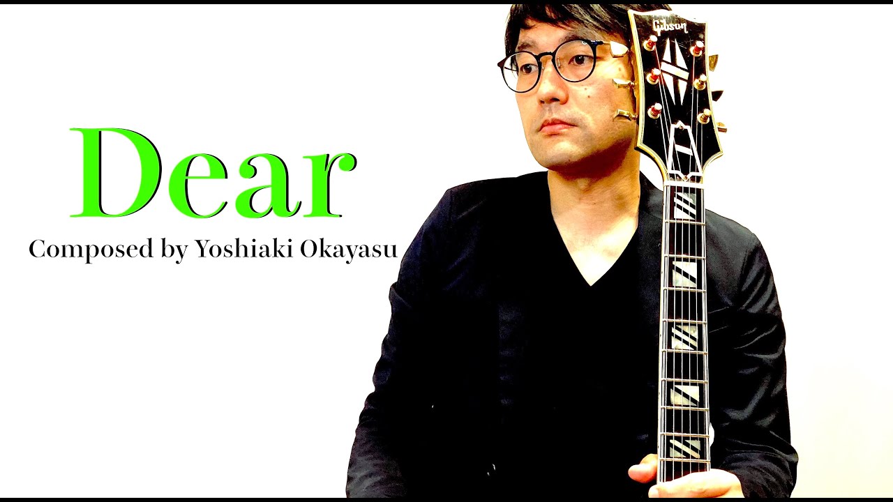 Dear /Composed by Yoshiaki Okayasu 【Songs of My Mentors】(Jazz Guitar ...