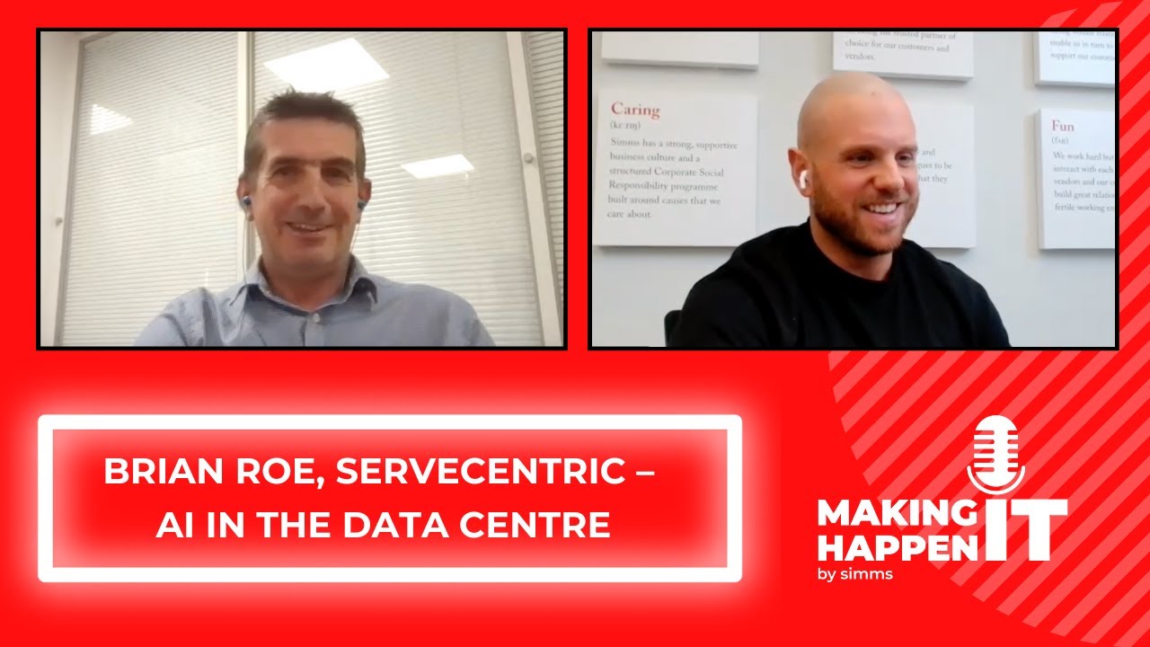 AI IN THE DATA CENTRE | Brian Roe | Making IT Happen by Simms | Technology EP 4 - YouTube