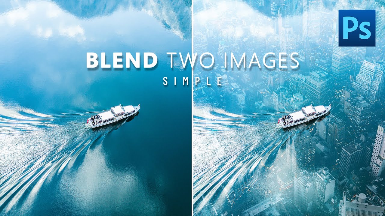 Simple Blend Two Images in Photoshop | Blend Images | Photoshop ...
