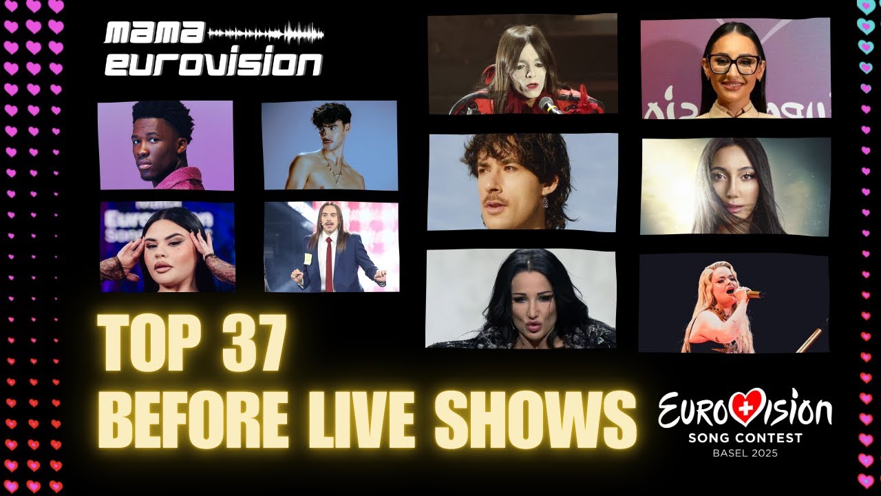 TOP 37 RECAP - #eurovision2025 - Mama Eurovision Family - Before live ...