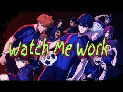 Blue Lock (AMV) ~Watch Me Work #amv #bluelock #watchmework - YouTube