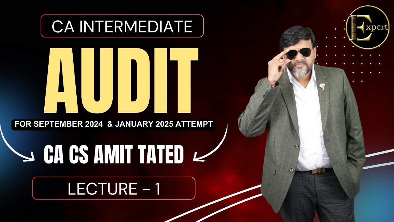 DAY-1| CA INTER | AUDIT | For SEPT 24/JANUARY25 |BY CA CS AMIT TATED ...