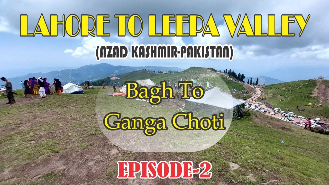 Bagh to Ganga Choti- Azad Jammu & Kashmir- Pakistan #travel #leepa # ...