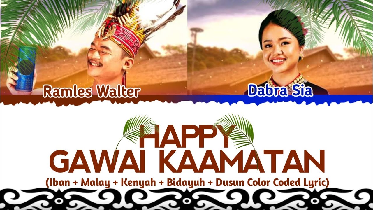 Happy Gawai Kaamatan - Ramles Walter & Dabra Sia (Lirik) - YouTube