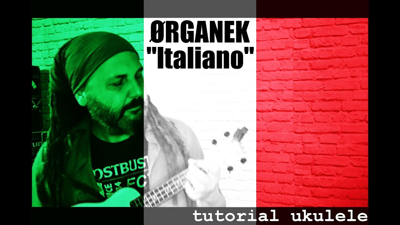 ORGANEK "Italiano" ukulele tutorial + cover - YouTube