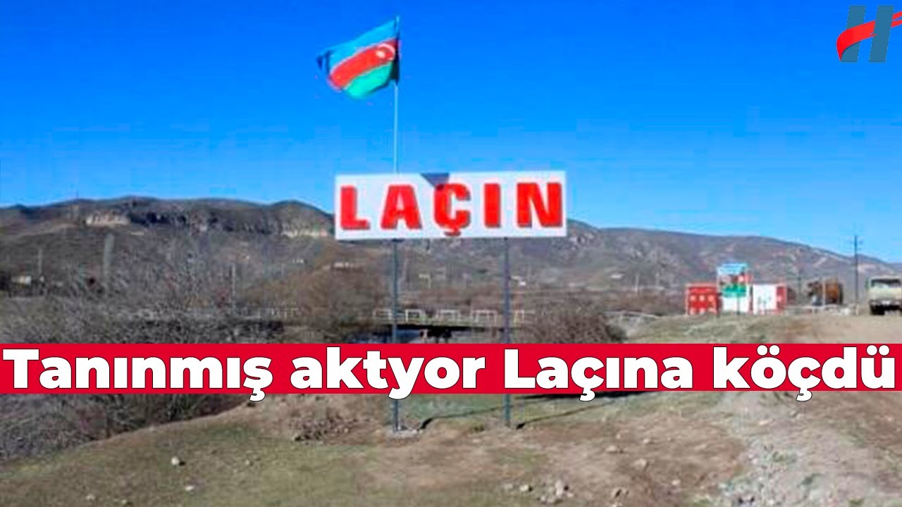 Tanınmış aktyor Laçına köçdü - FOTO - YouTube