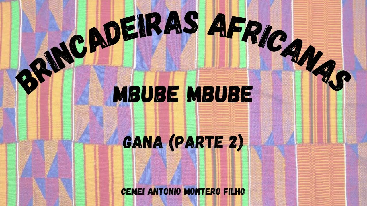 Brincadeiras africanas Mbube Mbube Gana Parte 2 - YouTube