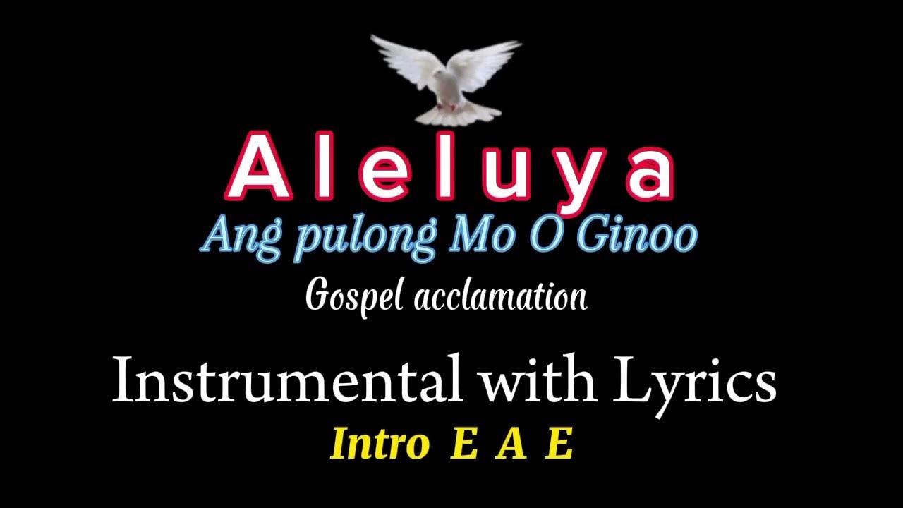 Aleluya (Ang pulong Mo O Ginoo ) Gospel acclamation, Instrumental w/ Lyrics. - YouTube