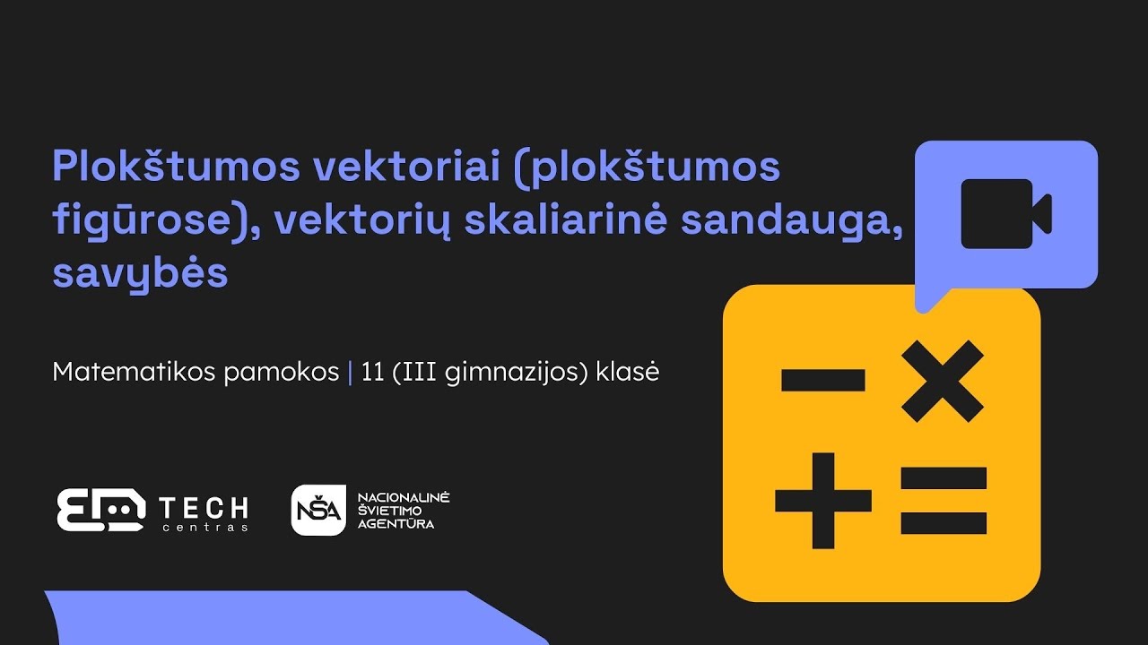 Plokštumos vektoriai (plokštumos figūrose), vektorių skaliarinė ...