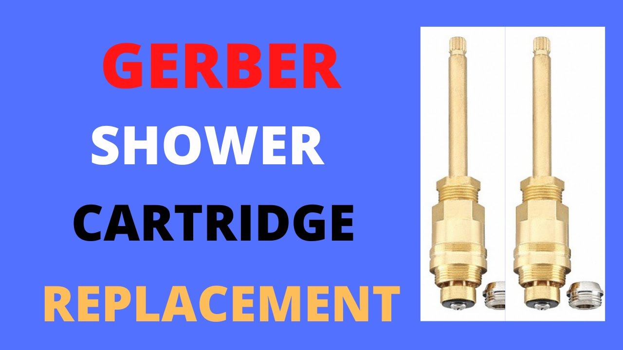 Gerber Shower Cartridge Replacement – LIHS