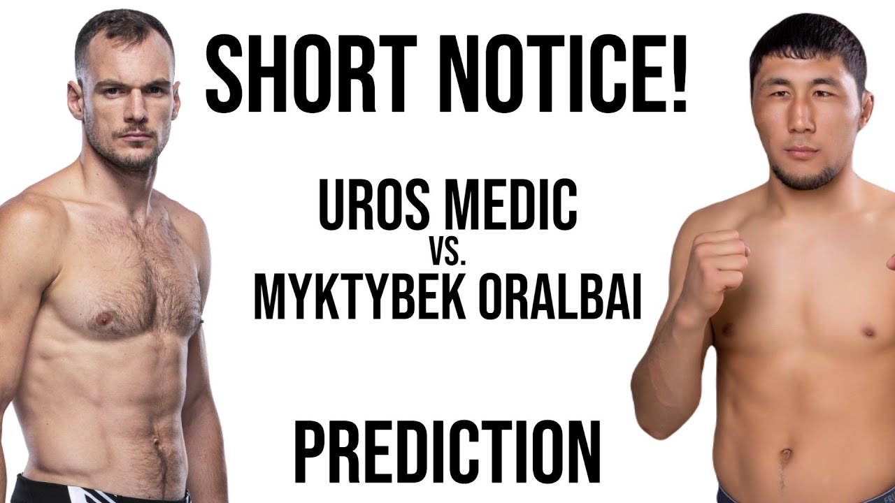 SHORT NOTICE! Uros Medic vs. Myktybek Oralbai Prediction - UFC Vegas 82 ...