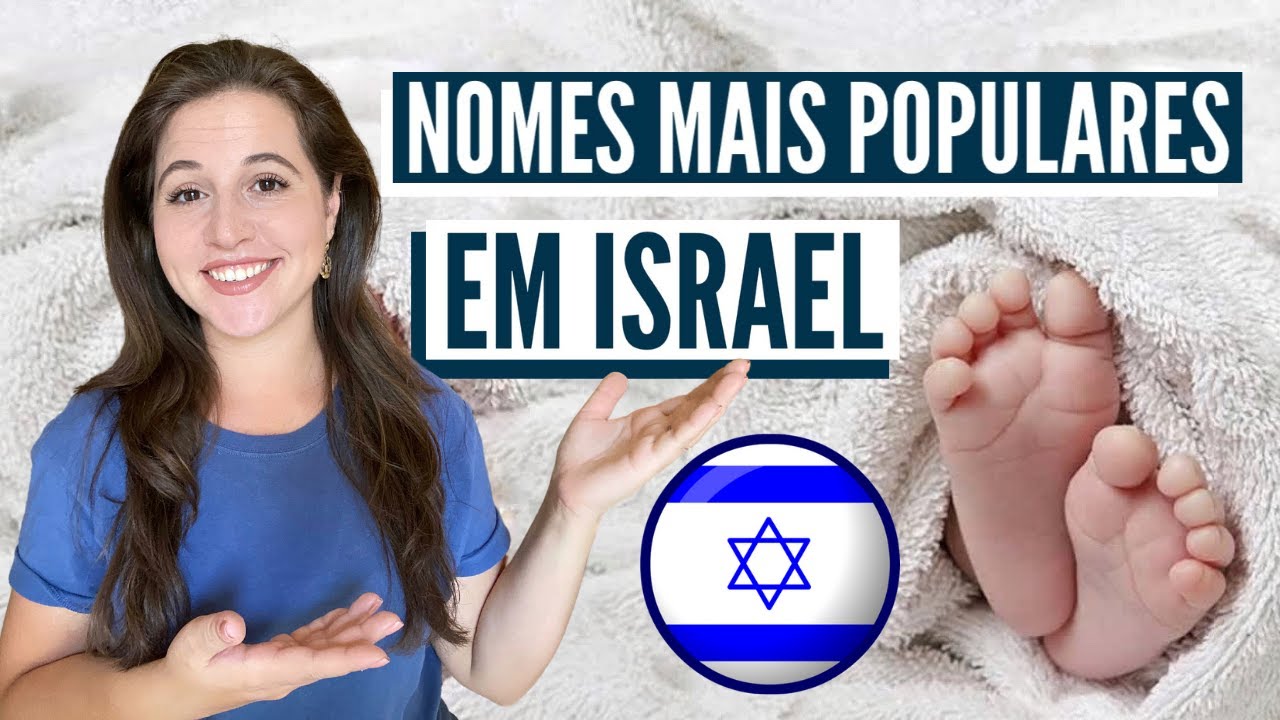QUAIS OS NOMES MAIS POPULARES EM ISRAEL? Atualizado 2022 - YouTube