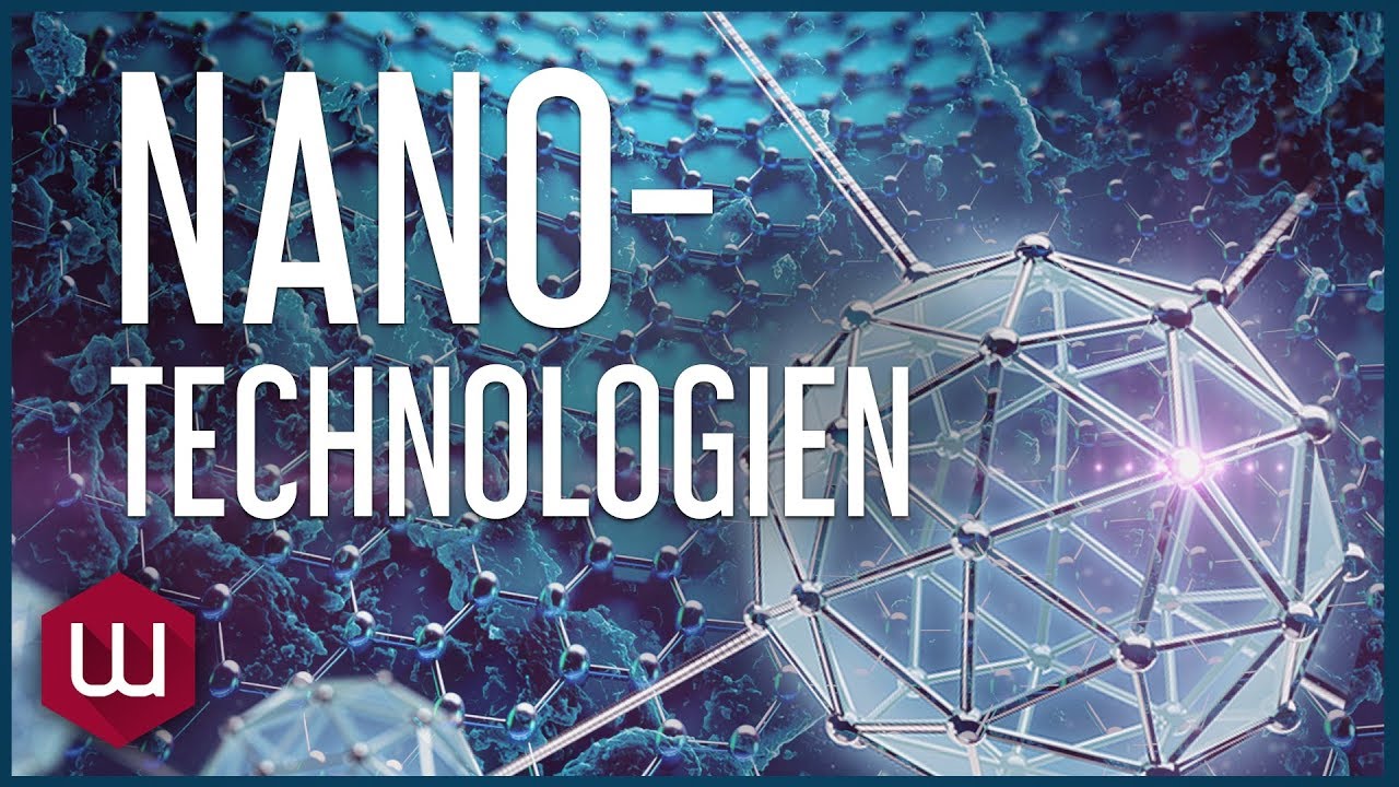 Nanotechnologien – Wie wir die Grundbausteine unserer Welt verändern ...