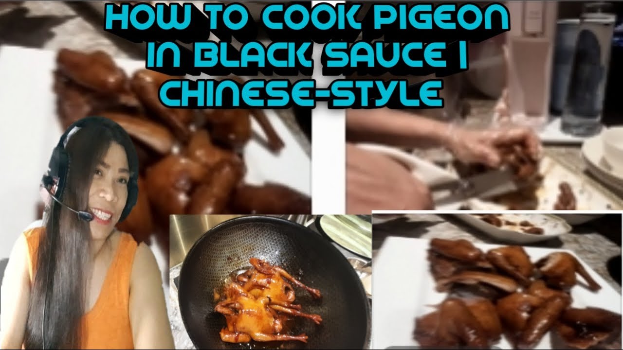 HOW TO COOK PIGEON IN BLACK SAUCE CHINESE-STYLE @Lea Dinglasan vlog ...