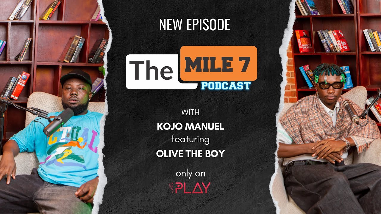 OLIVE THE BOY | The Mile 7 Podcast With Kojo Manuel - YouTube