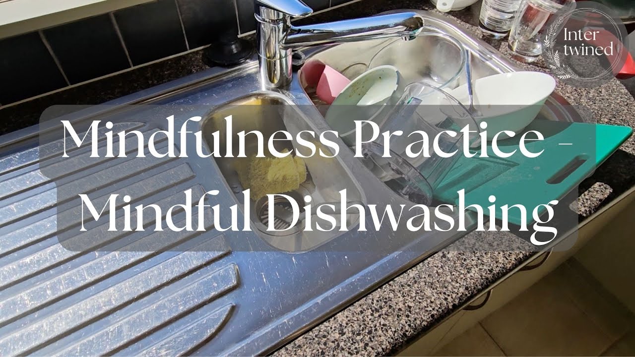 Mindfulness Practice - Mindful Dishwashing - YouTube