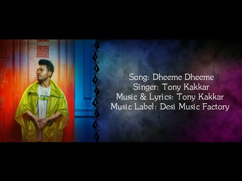 DHEEME DHEEME Full Song With Lyrics ▪ Tony Kakkar Ft. Neha Sharma