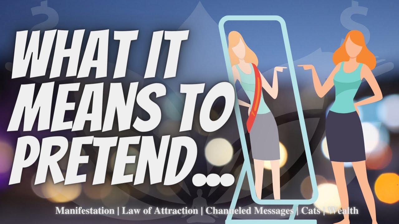 What Does The Word PRETEND Have To Do With Manifestation? - YouTube