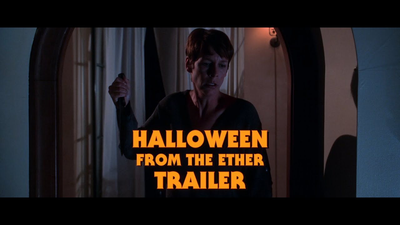 HALLOWEEN: FROM THE ETHER - Fanedit Trailer - YouTube