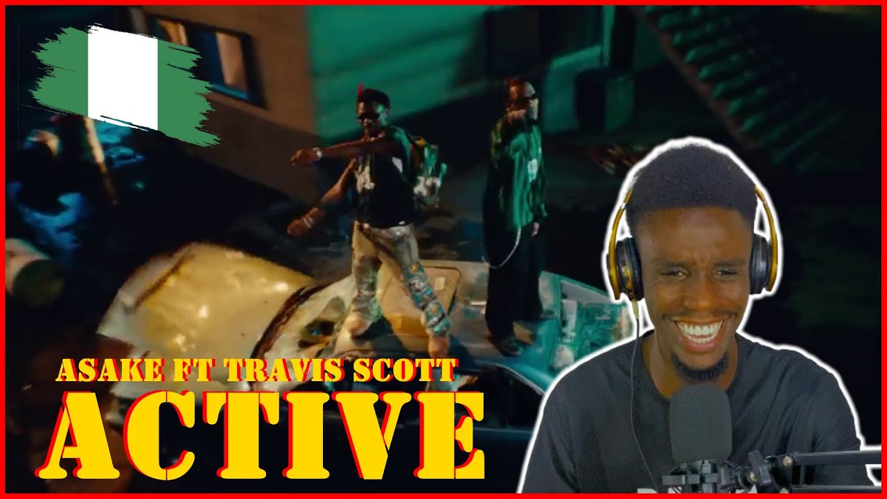 ASAKE IS ACTIVE 🔥🔥 Asake ft Travis Scott - ACTIVE (Official Video) # ...