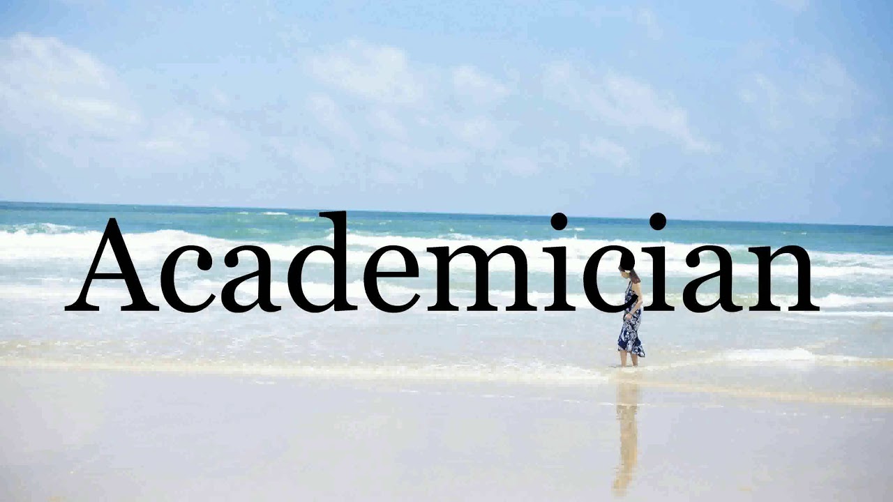 How To Pronounce Academician🌈🌈🌈🌈🌈🌈Pronunciation Of Academician - YouTube