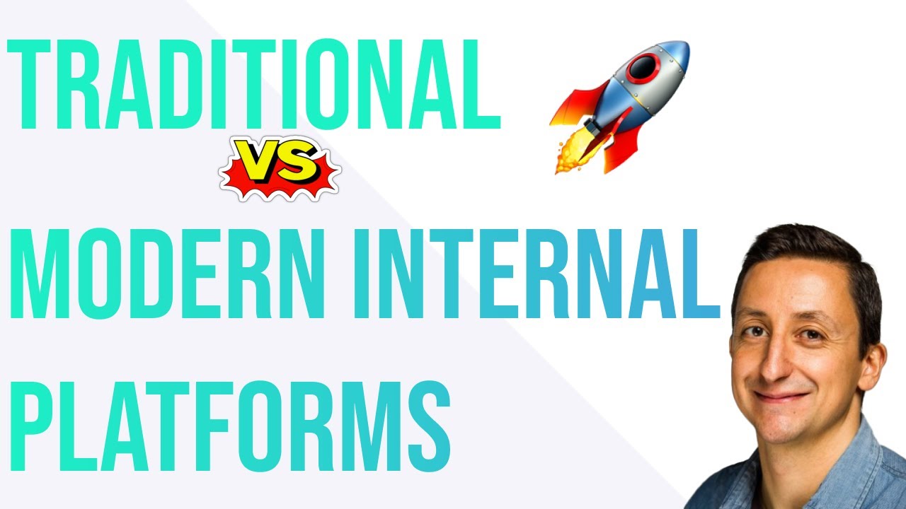 Traditional vs. modern internal platforms - YouTube