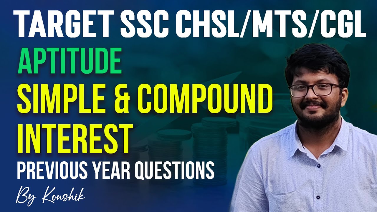 Simple & Compound Interest Previous Year Questions by Koushik | SSC ...
